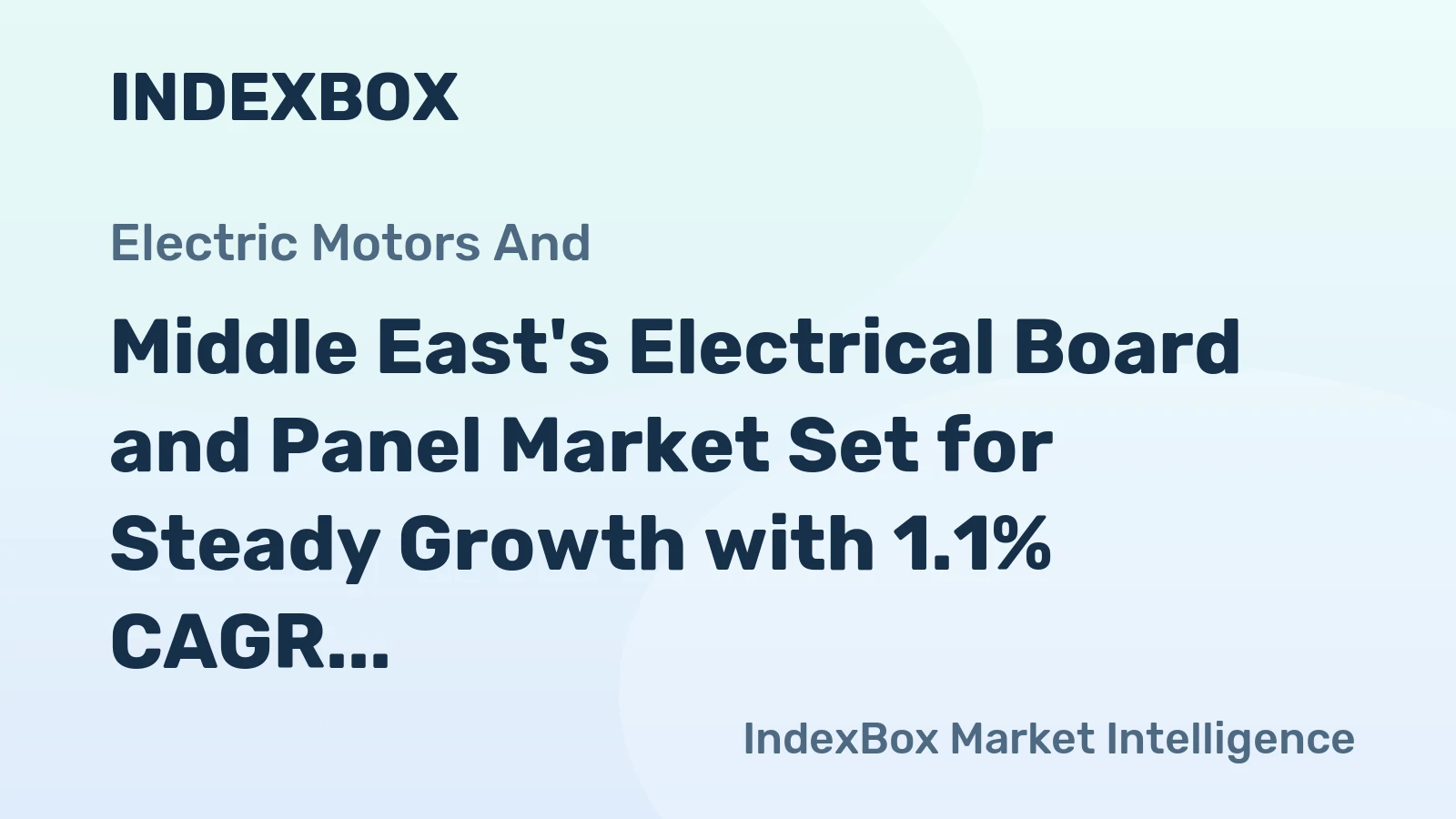 Middle East's Electrical Board and Panel Market Set for Steady Growth with 1.1% CAGR Through 2035