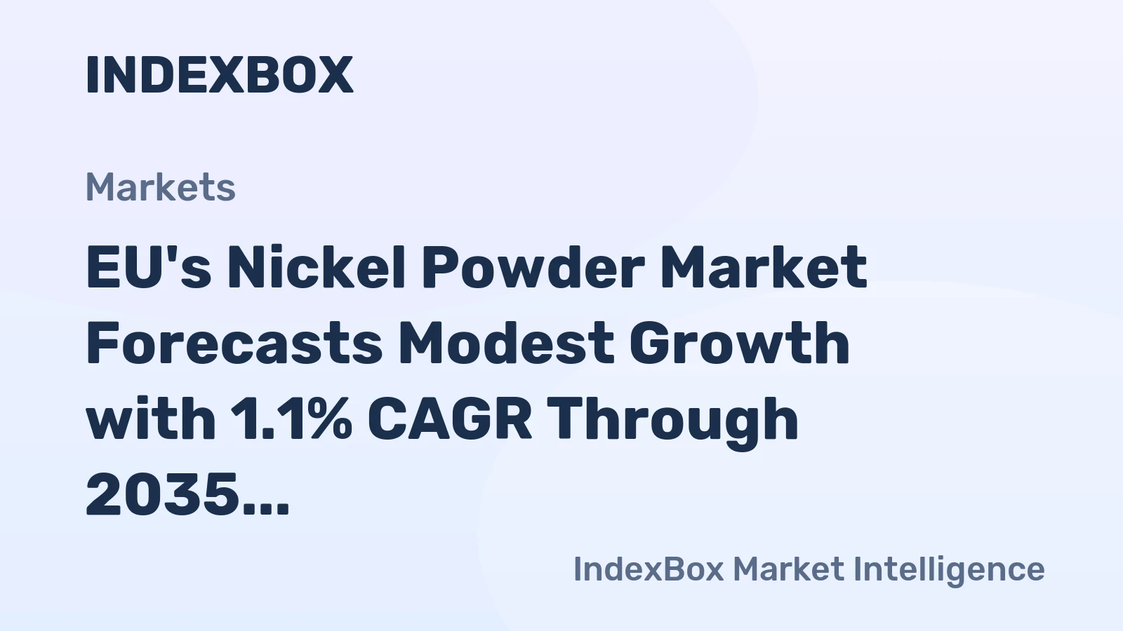 EU's Nickel Powder Market Forecasts Modest Growth with 1.1% CAGR Through 2035