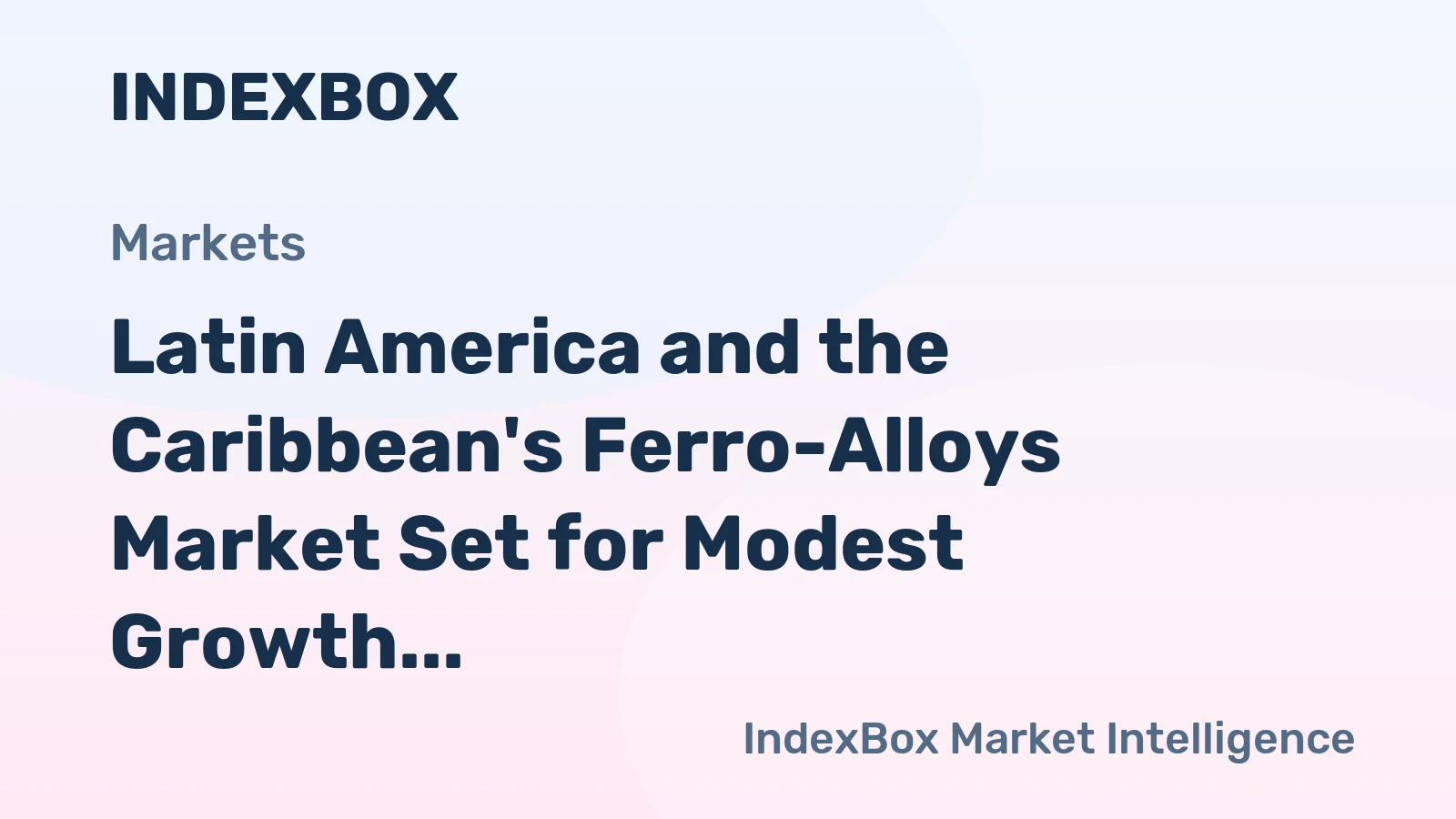 Latin America and the Caribbean's Ferro-Alloys Market Set for Modest Growth with +0.3% CAGR Through 2035