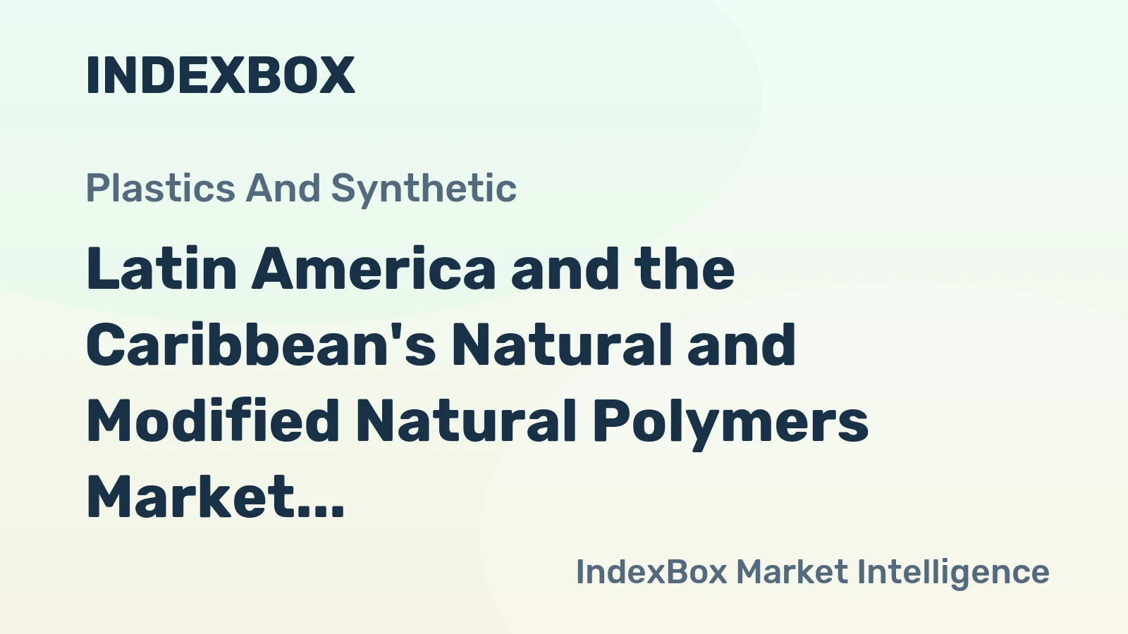 Latin America and the Caribbean's Natural and Modified Natural Polymers Market to Grow at 2.5% CAGR Over Next Decade