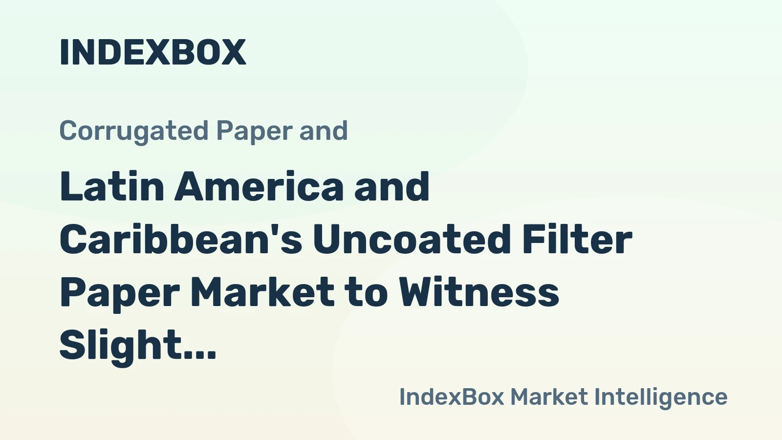 Latin America and Caribbean's Uncoated Filter Paper Market to Witness Slight Growth with +0.7% CAGR