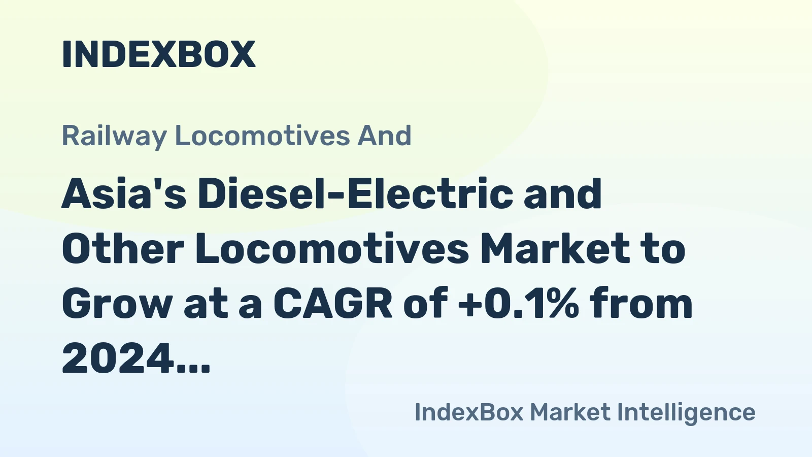 Asia's Diesel-Electric and Other Locomotives Market to Grow at a CAGR of +0.1% from 2024 to 2035, Reaching 2.1K Units
