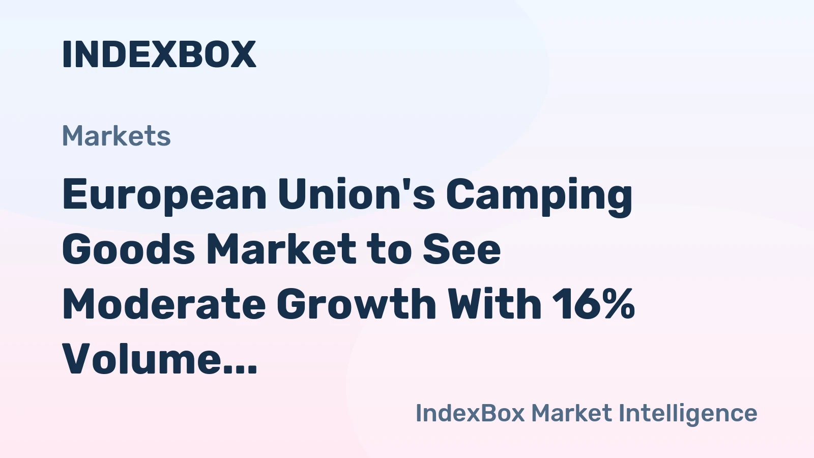 European Union's Camping Goods Market to See Moderate Growth With 16% Volume CAGR Through 2035