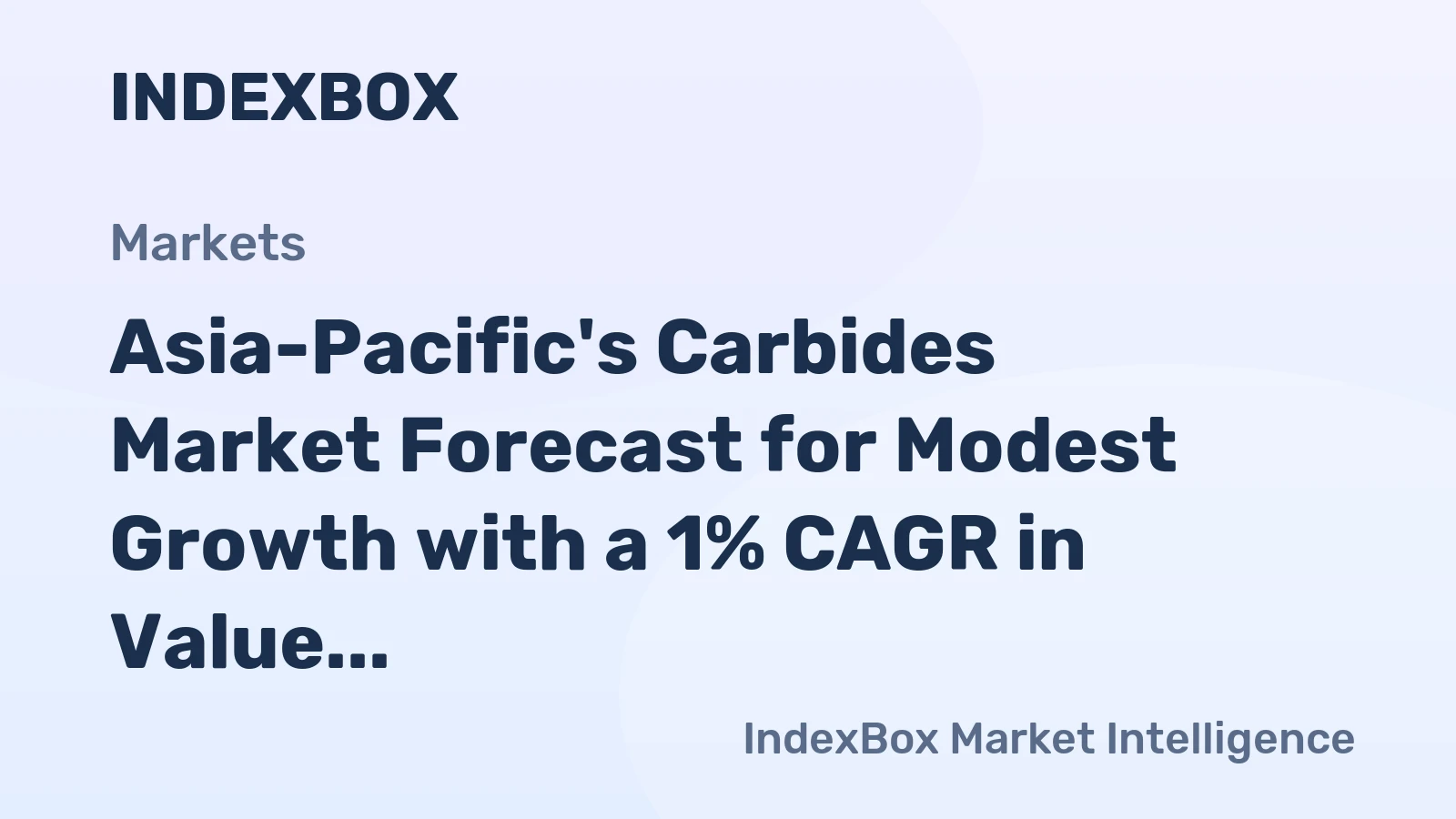 Asia-Pacific's Carbides Market Forecast for Modest Growth with a 1% CAGR in Value