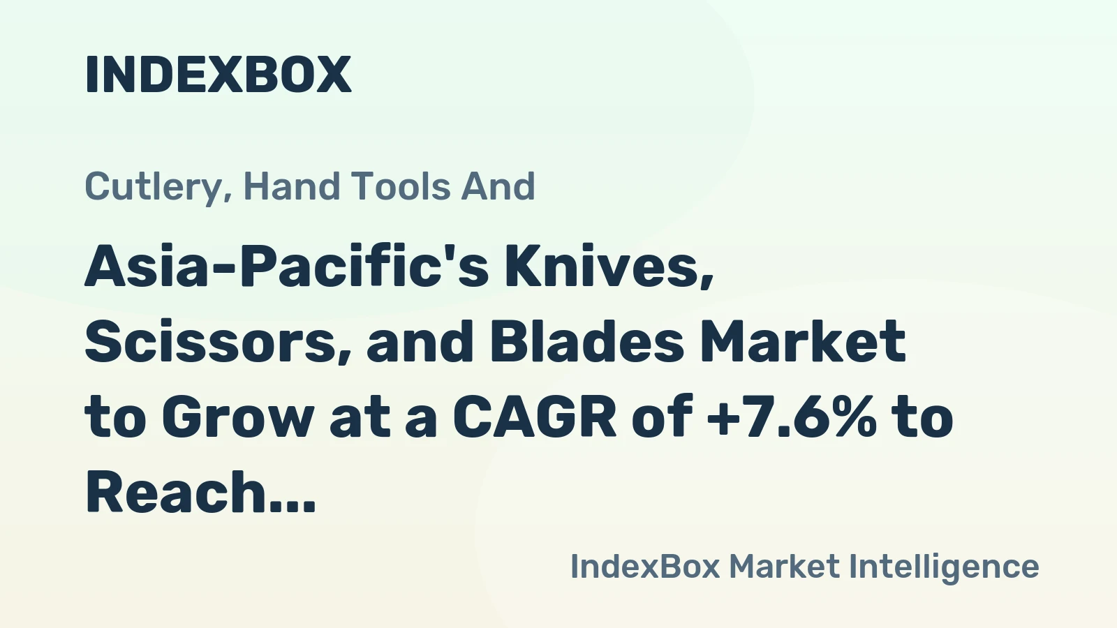 Asia-Pacific's Knives, Scissors, and Blades Market to Grow at a CAGR of +7.6% to Reach $4.7B by 2035