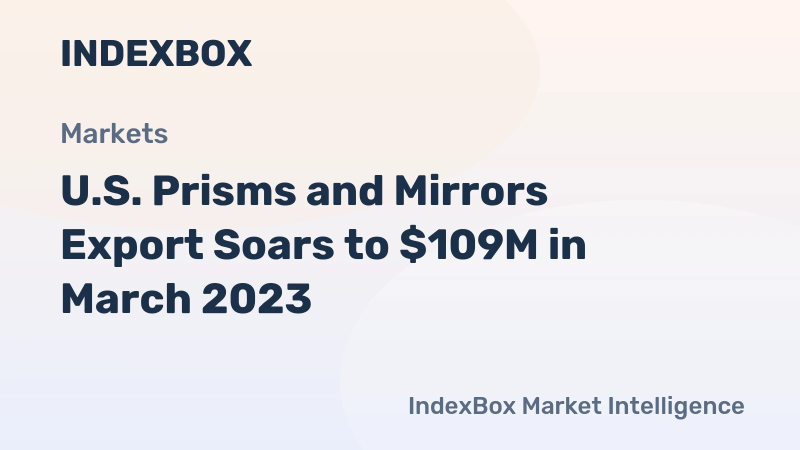 U.S. Prisms and Mirrors Export Soars to $109M in March 2023