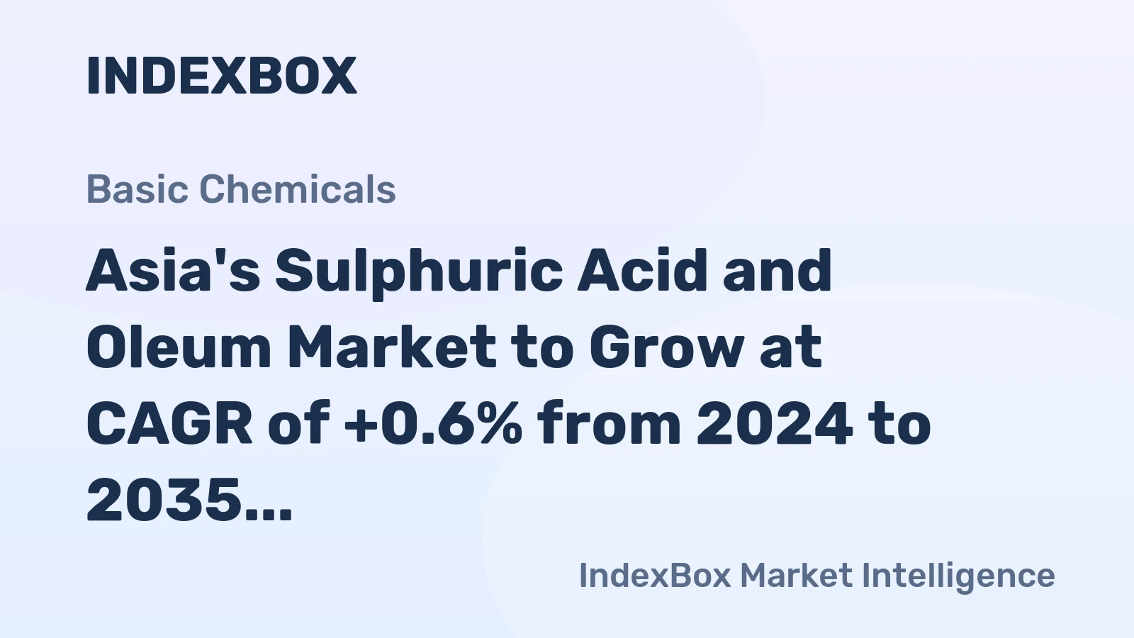 Asia's Sulphuric Acid and Oleum Market to Grow at CAGR of +0.6% from 2024 to 2035, Reaching $5.2B