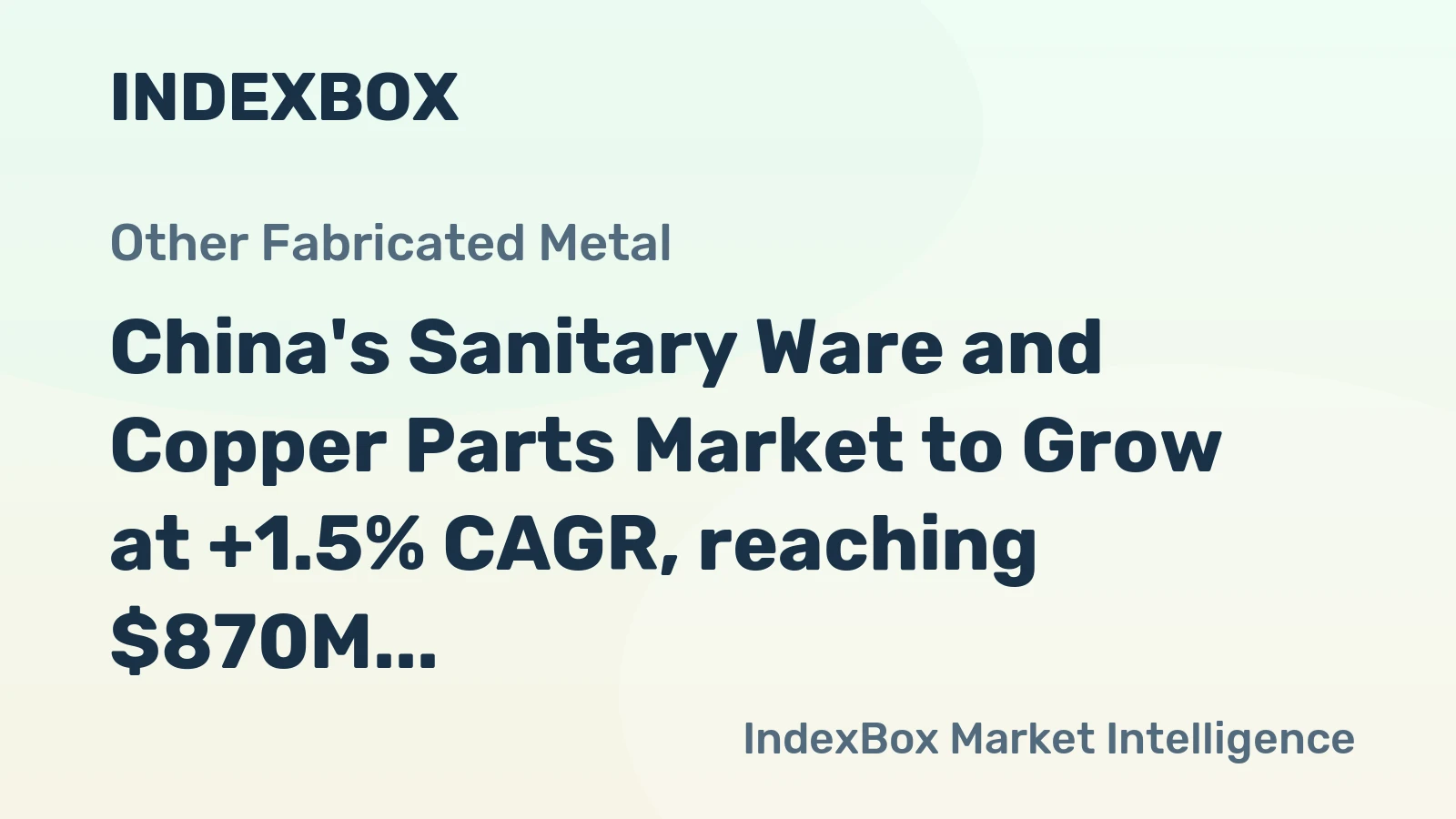 China's Sanitary Ware and Copper Parts Market to Grow at +1.5% CAGR, reaching $870M by 2035