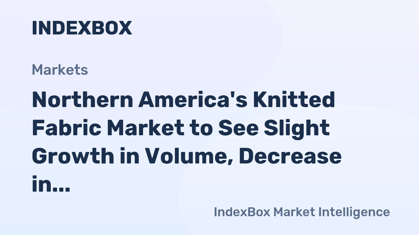 Northern America's Knitted Fabric Market to See Slight Growth in Volume, Decrease in Value Over Next Decade