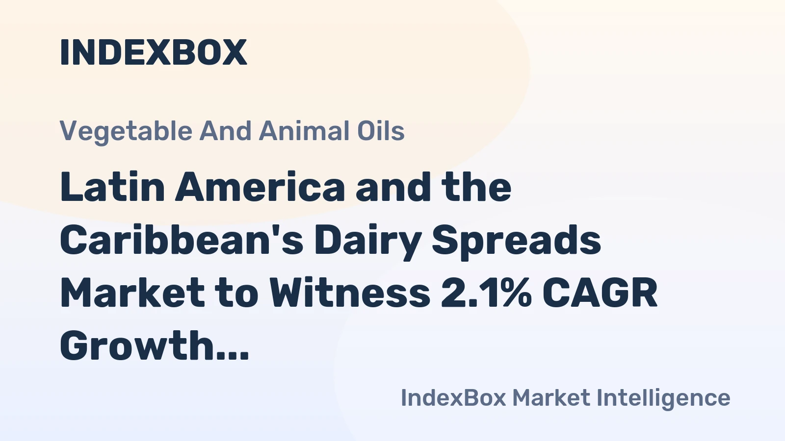 Latin America and the Caribbean's Dairy Spreads Market to Witness 2.1% CAGR Growth from 2024 to 2035