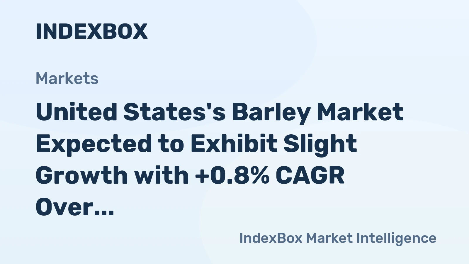 United States's Barley Market Expected to Exhibit Slight Growth with +0.8% CAGR Over Next Decade
