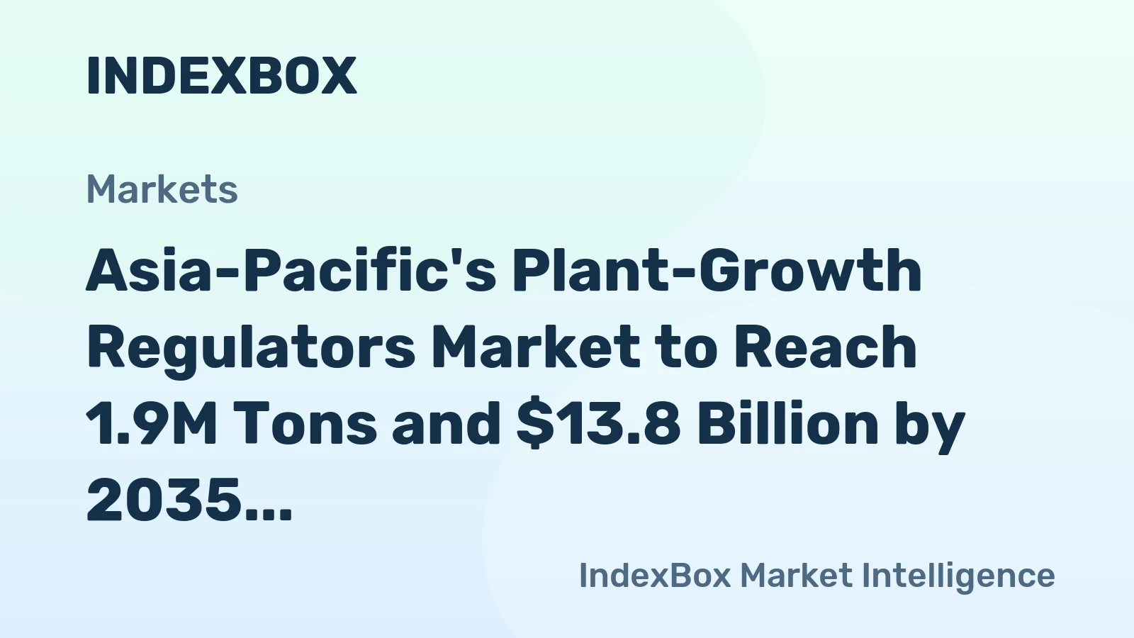 Asia-Pacific's Plant-Growth Regulators Market to Reach 1.9M Tons and $13.8 Billion by 2035