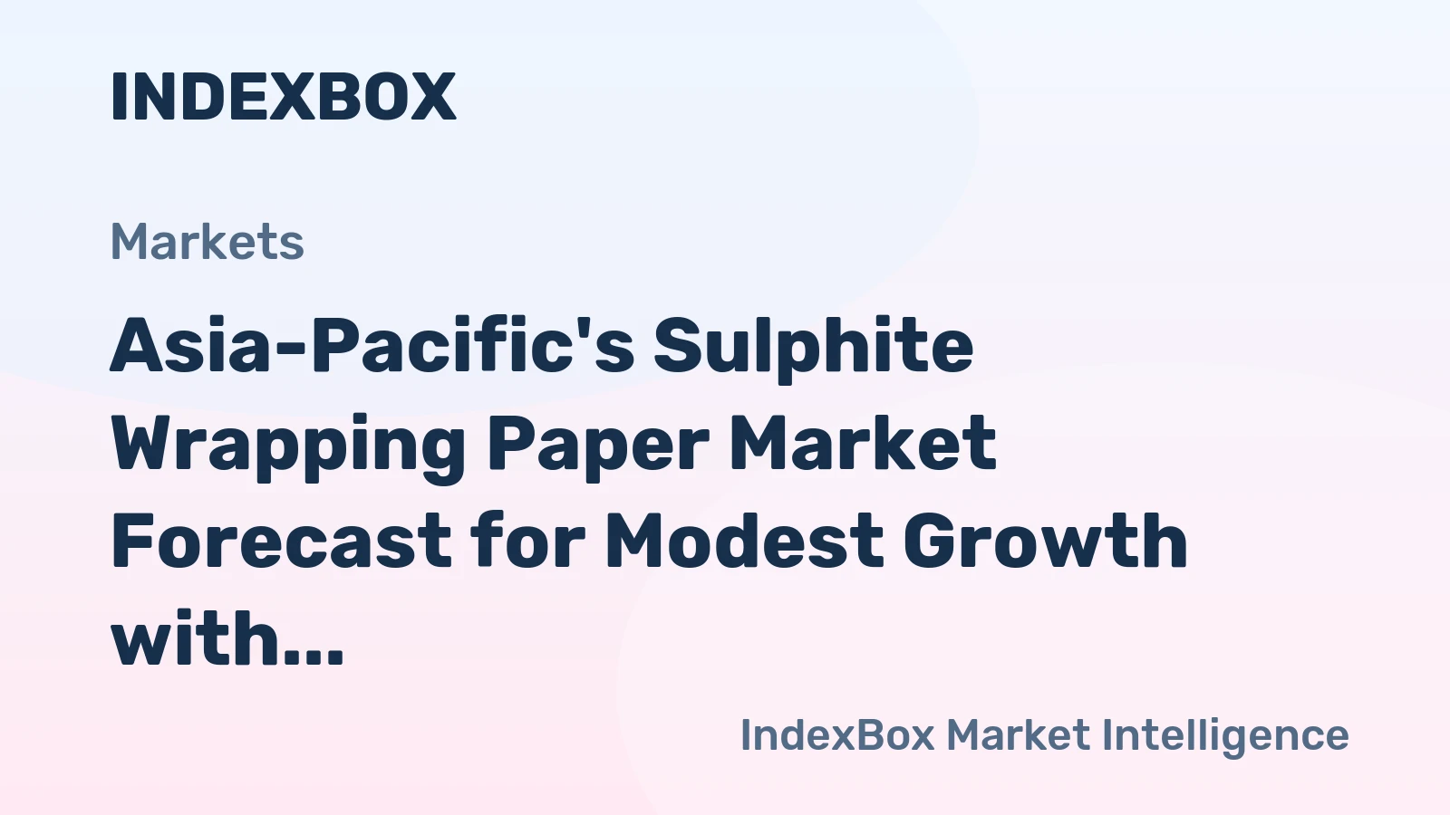 Asia-Pacific's Sulphite Wrapping Paper Market Forecast for Modest Growth with a +1.0% Value CAGR