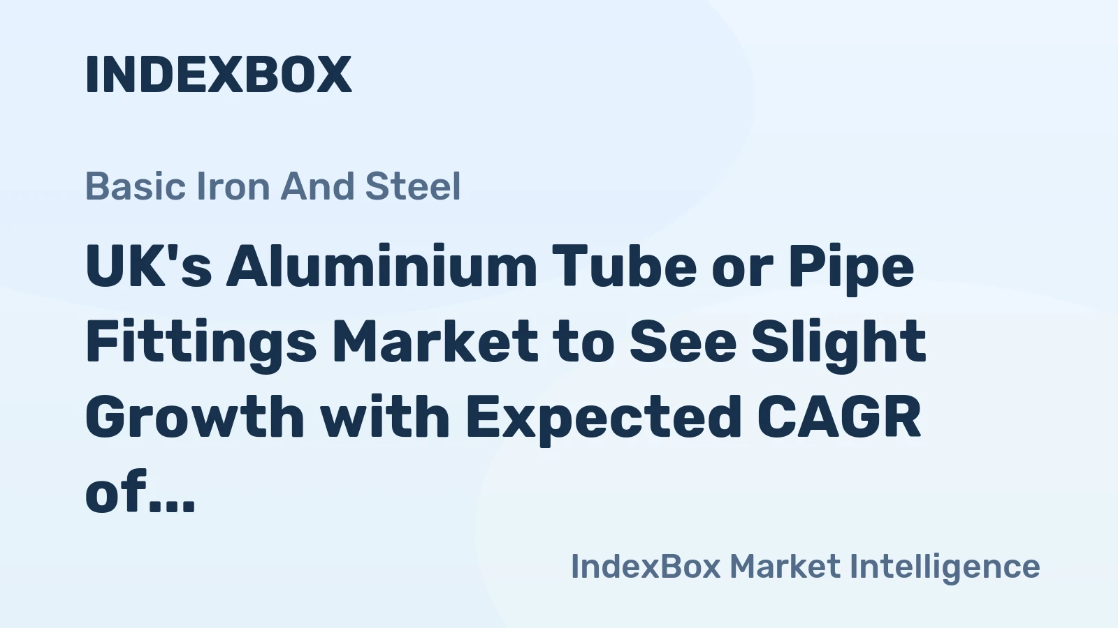 UK's Aluminium Tube or Pipe Fittings Market to See Slight Growth with Expected CAGR of +0.6% by 2035