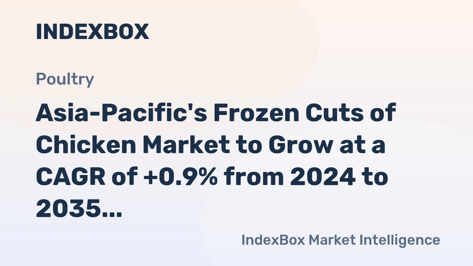 Asia-Pacific's Frozen Cuts of Chicken Market to Grow at a CAGR of +0.9% from 2024 to 2035