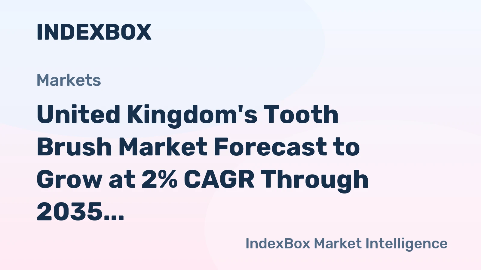 United Kingdom's Tooth Brush Market Forecast to Grow at 2% CAGR Through 2035