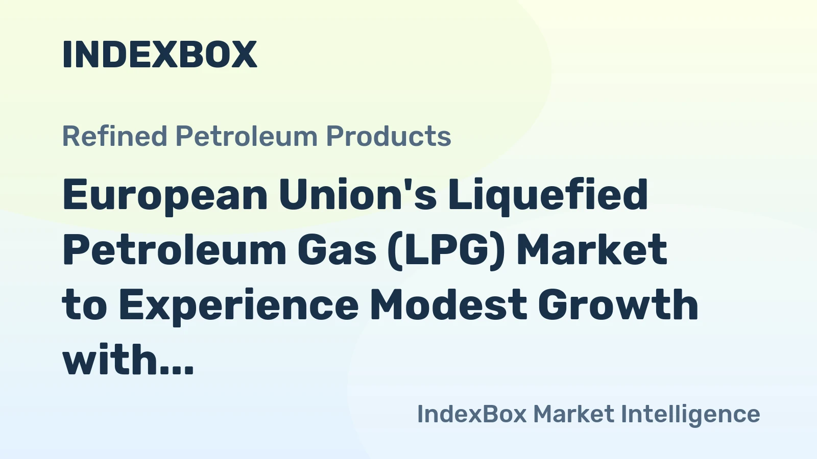 European Union's Liquefied Petroleum Gas (LPG) Market to Experience Modest Growth with +1.7% CAGR, Reaching $17.9B Value by 2035