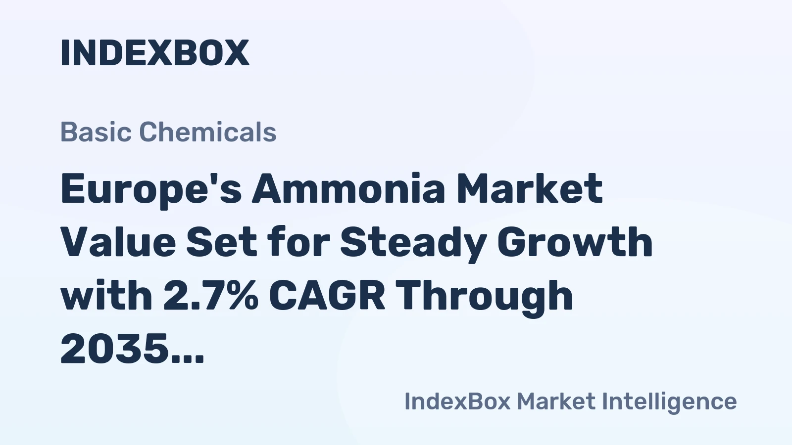 Europe's Ammonia Market Value Set for Steady Growth with 2.7% CAGR Through 2035
