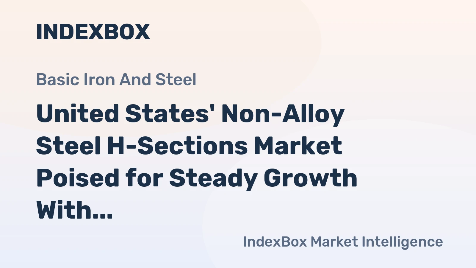 United States' Non-Alloy Steel H-Sections Market Poised for Steady Growth With 0.7% CAGR Through 2035
