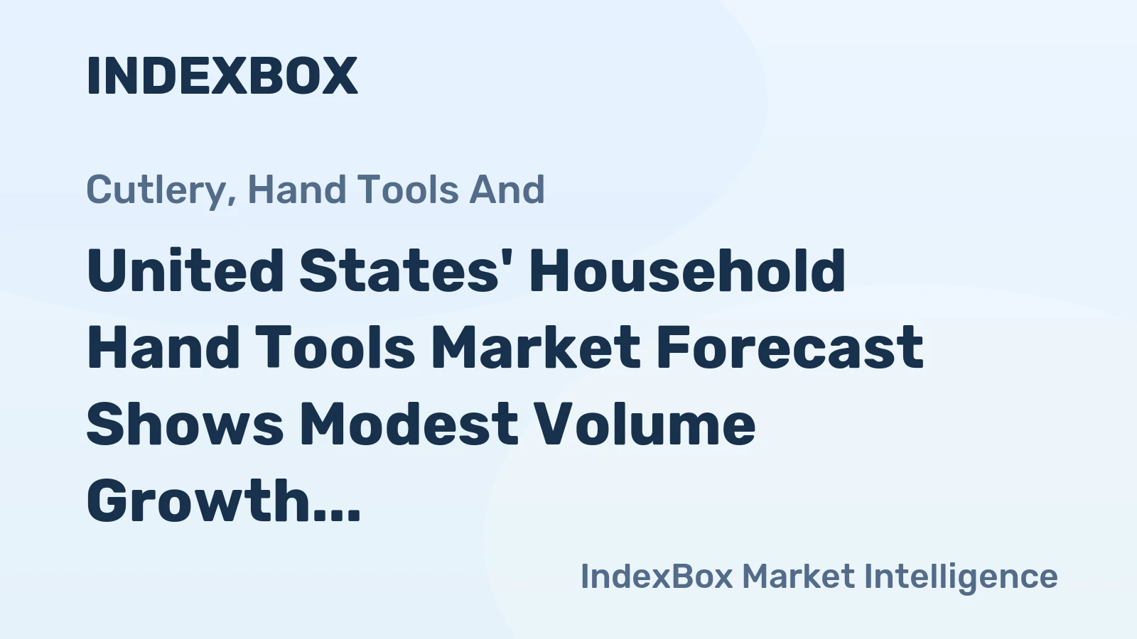 United States' Household Hand Tools Market Forecast Shows Modest Volume Growth at +0.1% CAGR Through 2035