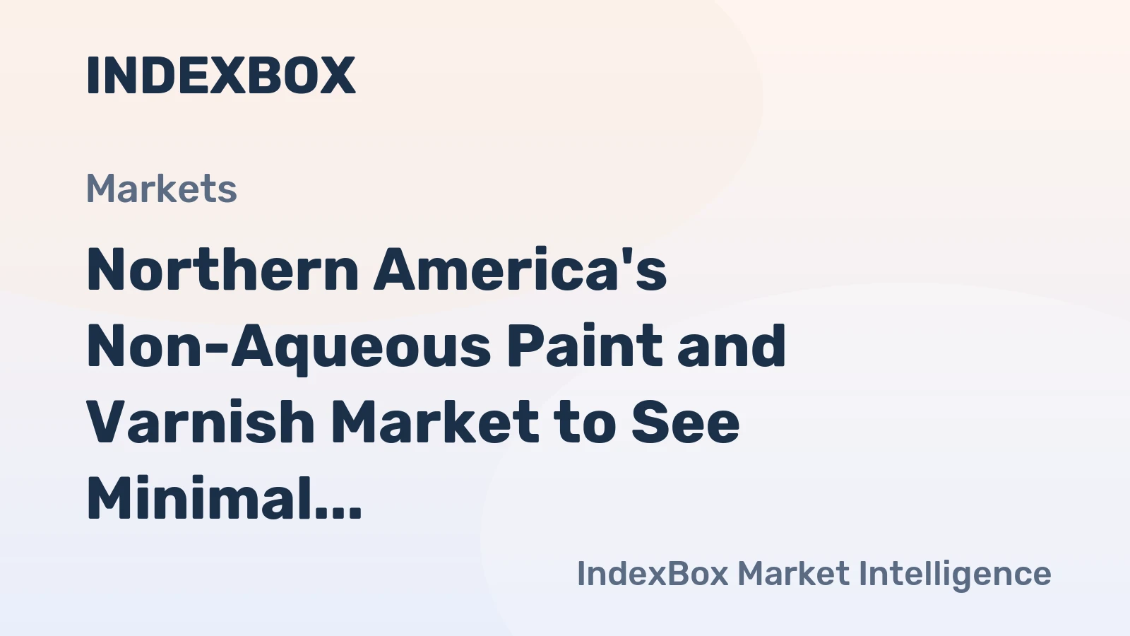 Northern America's Non-Aqueous Paint and Varnish Market to See Minimal Growth With a +0.1% CAGR