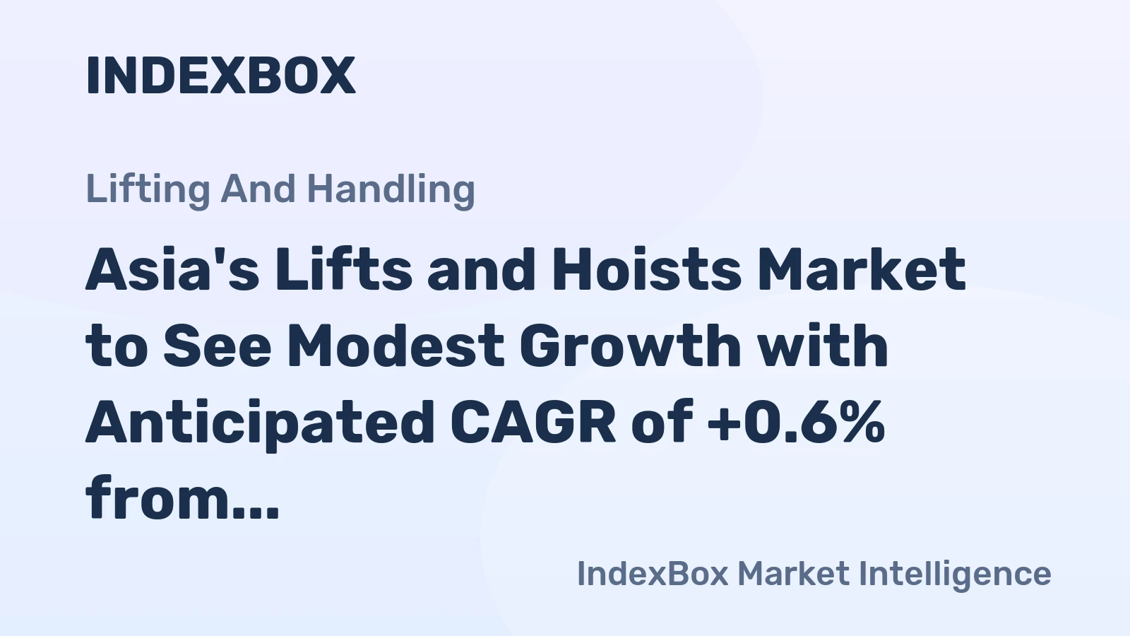 Asia's Lifts and Hoists Market to See Modest Growth with Anticipated CAGR of +0.6% from 2024 to 2035
