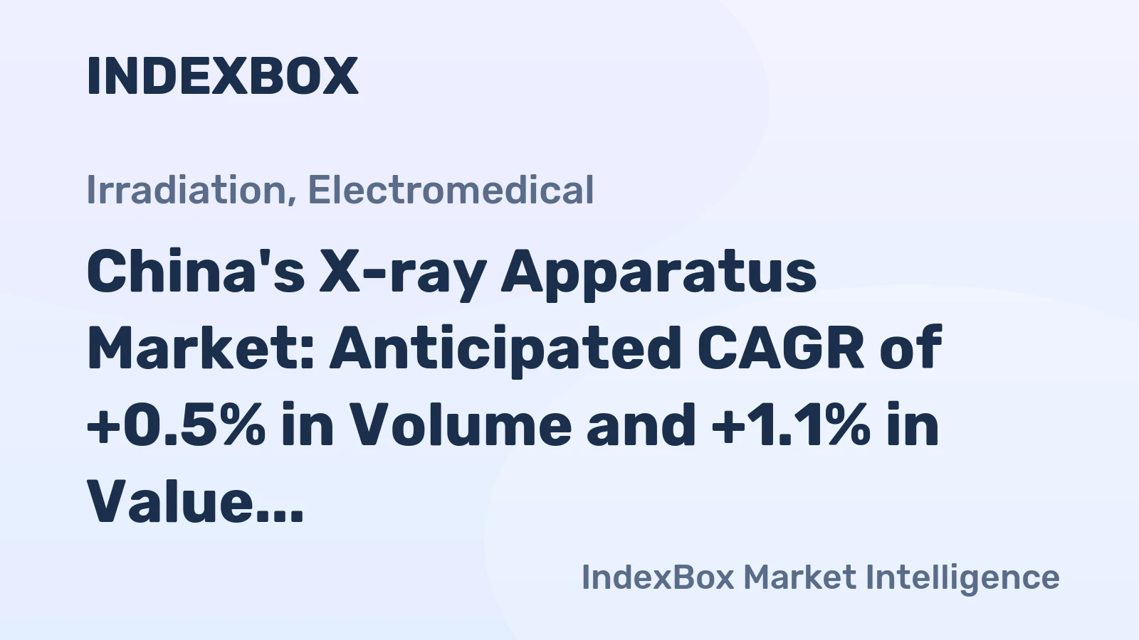 China's X-ray Apparatus Market: Anticipated CAGR of +0.5% in Volume and +1.1% in Value, Set to Reach 63K Units and $1.2B by 2035