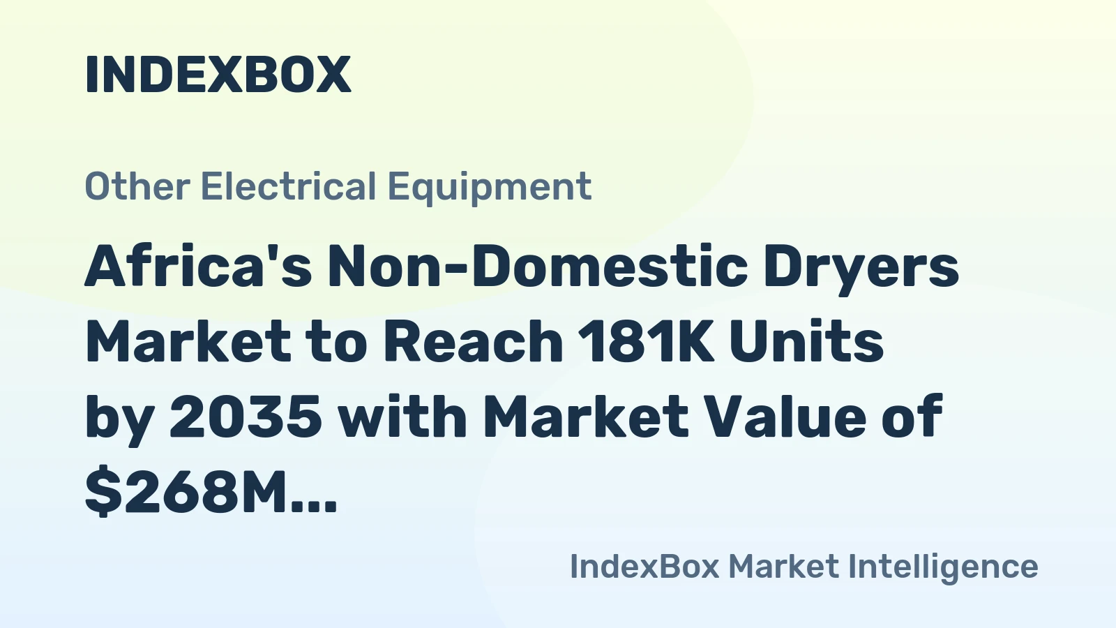 Africa's Non-Domestic Dryers Market to Reach 181K Units by 2035 with Market Value of $268M
