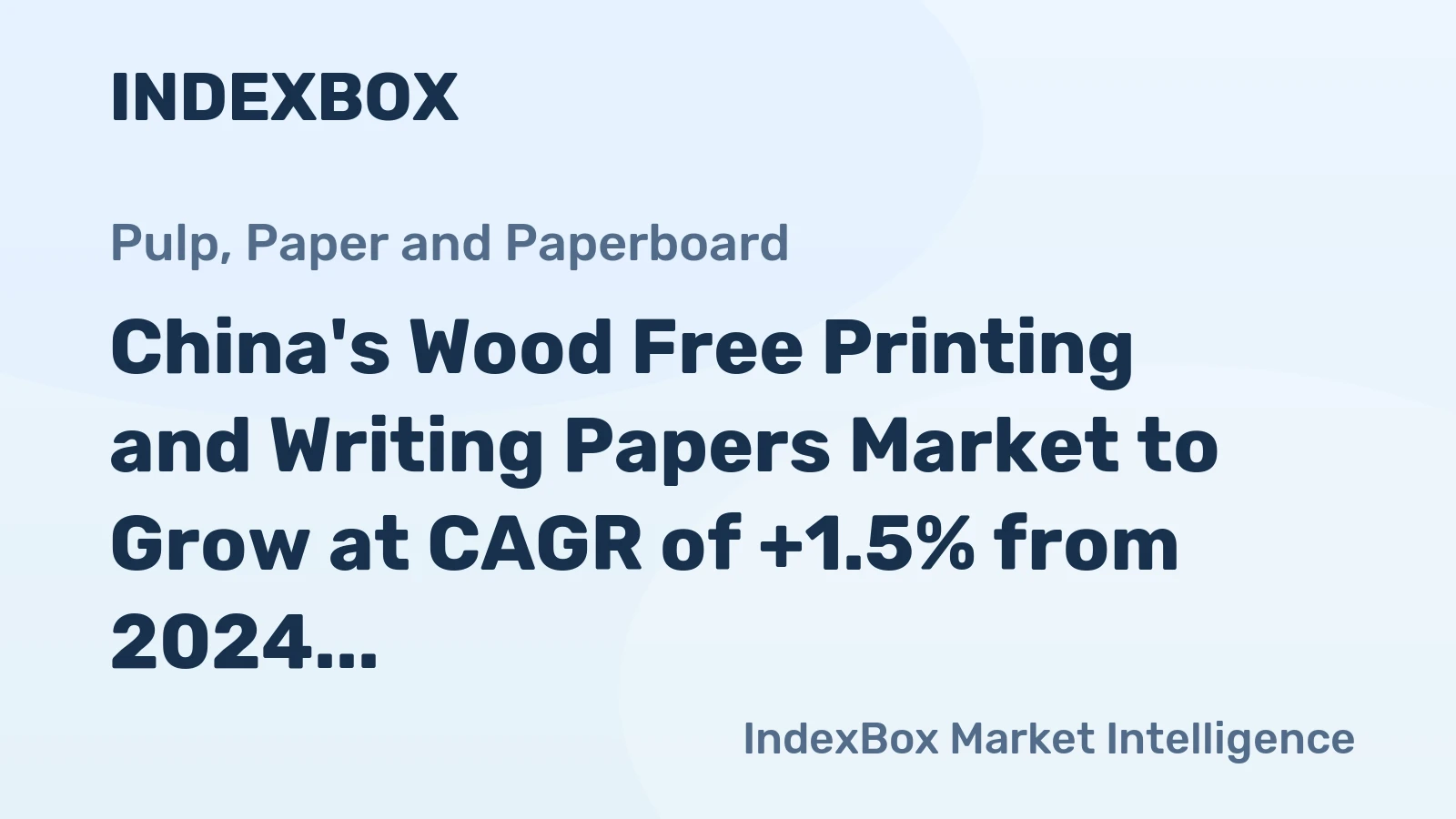 China's Wood Free Printing and Writing Papers Market to Grow at CAGR of +1.5% from 2024 to 2035