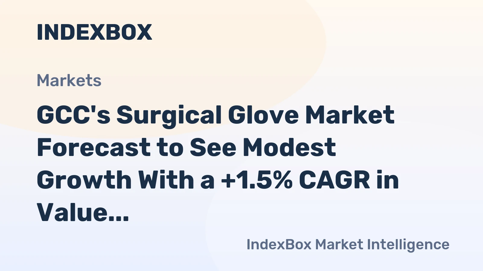 GCC's Surgical Glove Market Forecast to See Modest Growth With a +1.5% CAGR in Value