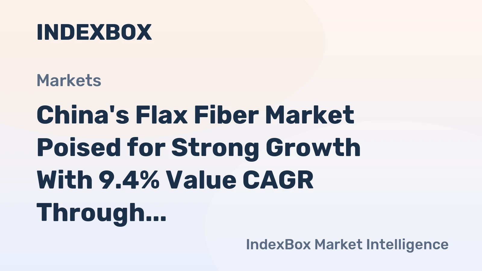 China's Flax Fiber Market Poised for Strong Growth With 9.4% Value CAGR Through 2035