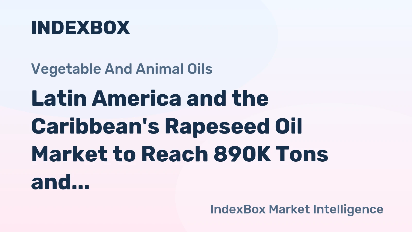 Latin America and the Caribbean's Rapeseed Oil Market to Reach 890K Tons and $1.3B by 2035