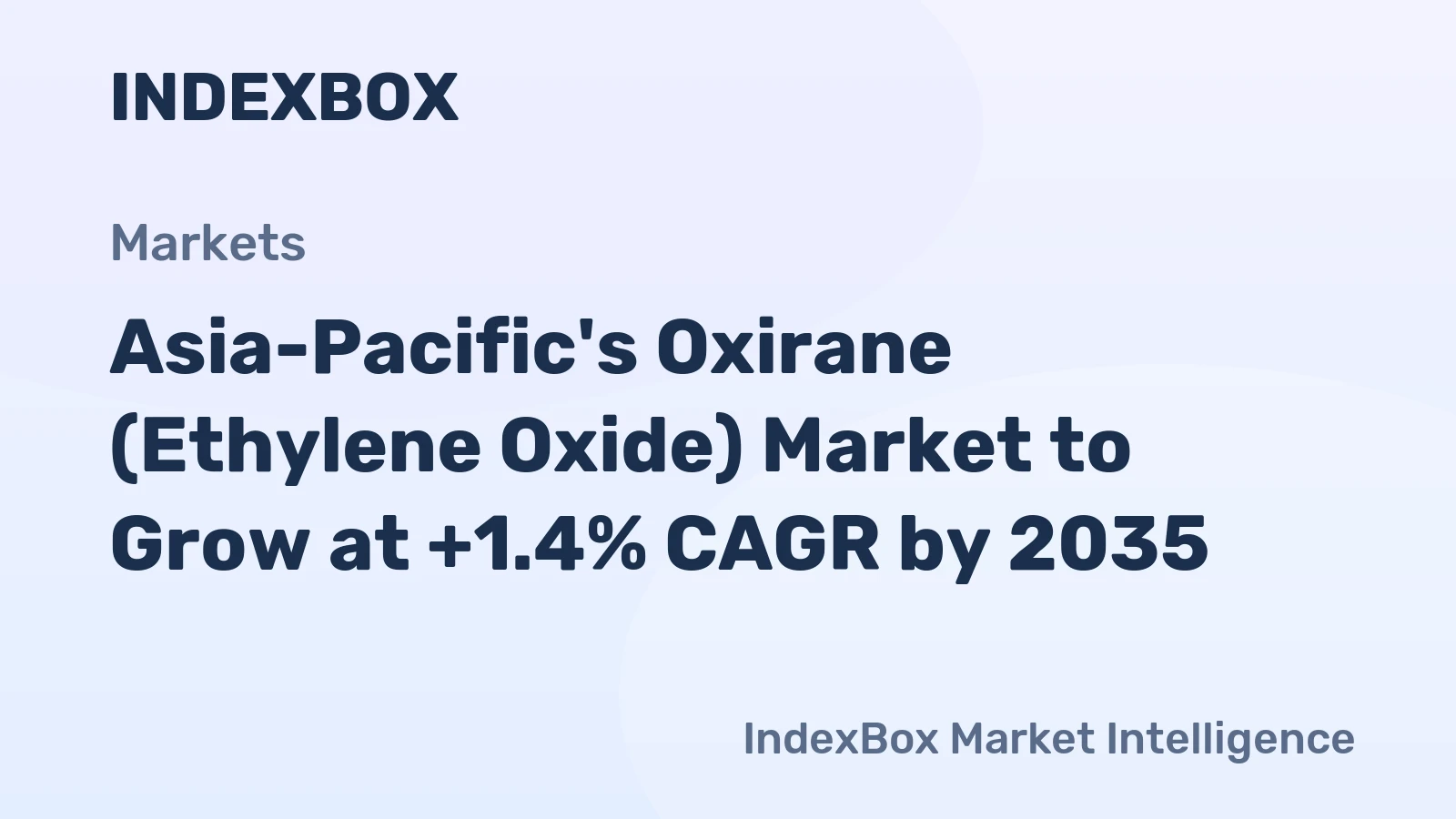 Asia-Pacific's Oxirane (Ethylene Oxide) Market to Grow at +1.4% CAGR by 2035