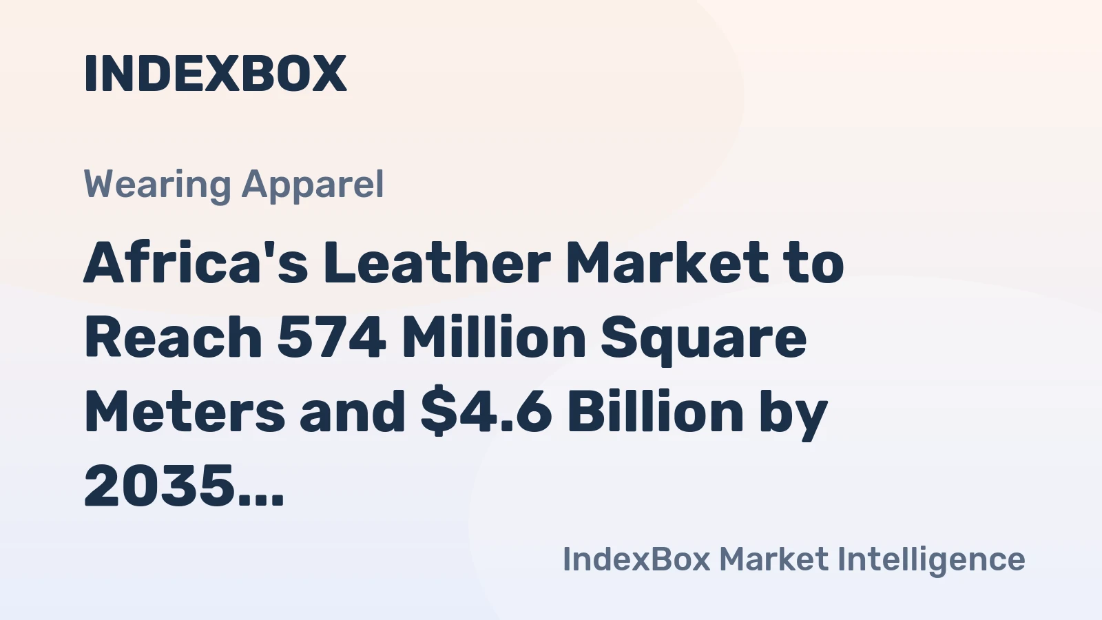 Africa's Leather Market to Reach 574 Million Square Meters and $4.6 Billion by 2035