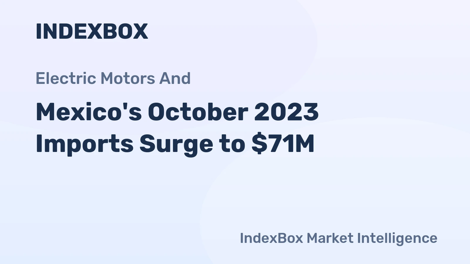 Mexico's October 2023 Imports Surge to $71M