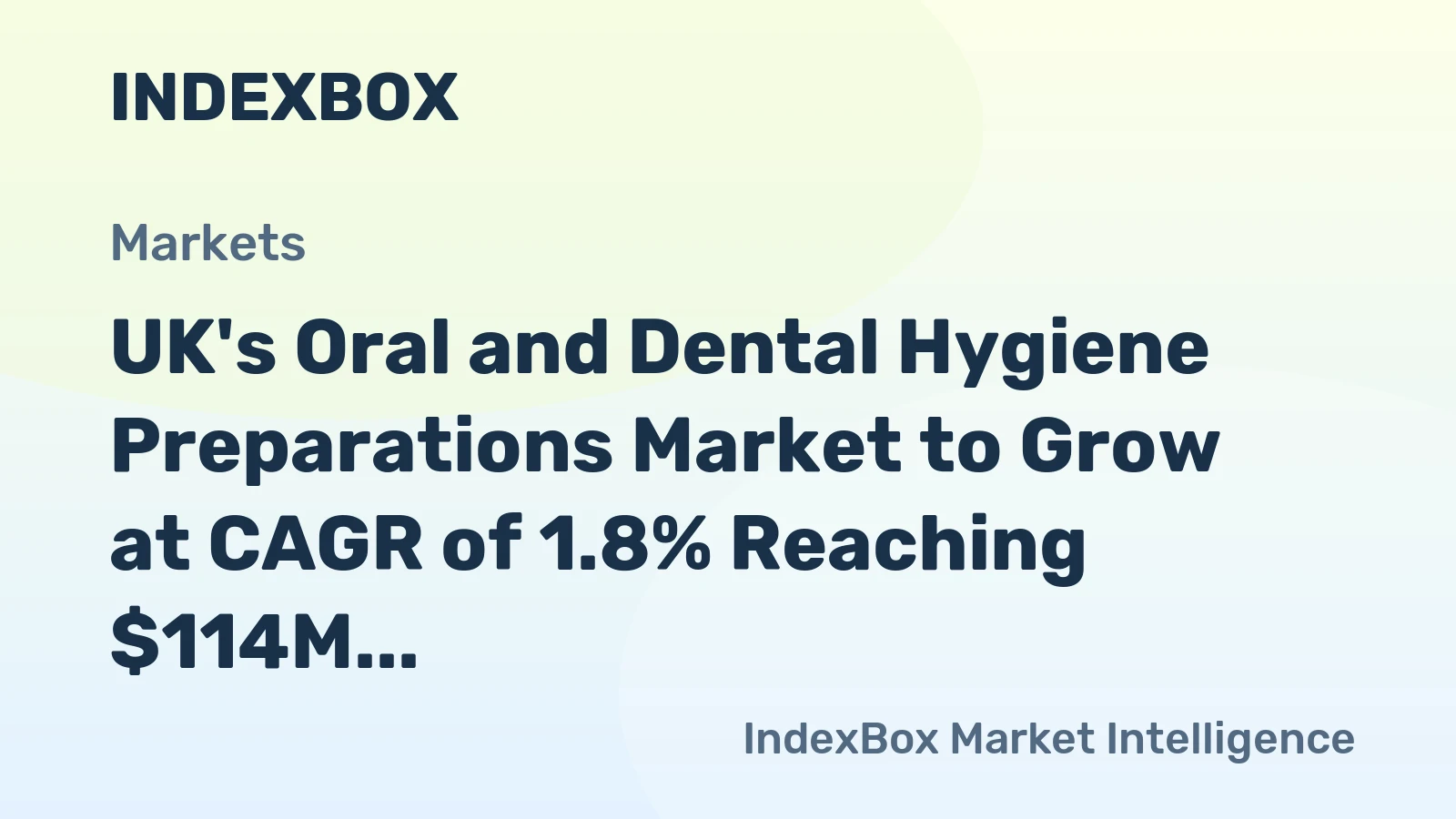 UK's Oral and Dental Hygiene Preparations Market to Grow at CAGR of 1.8% Reaching $114M by 2035