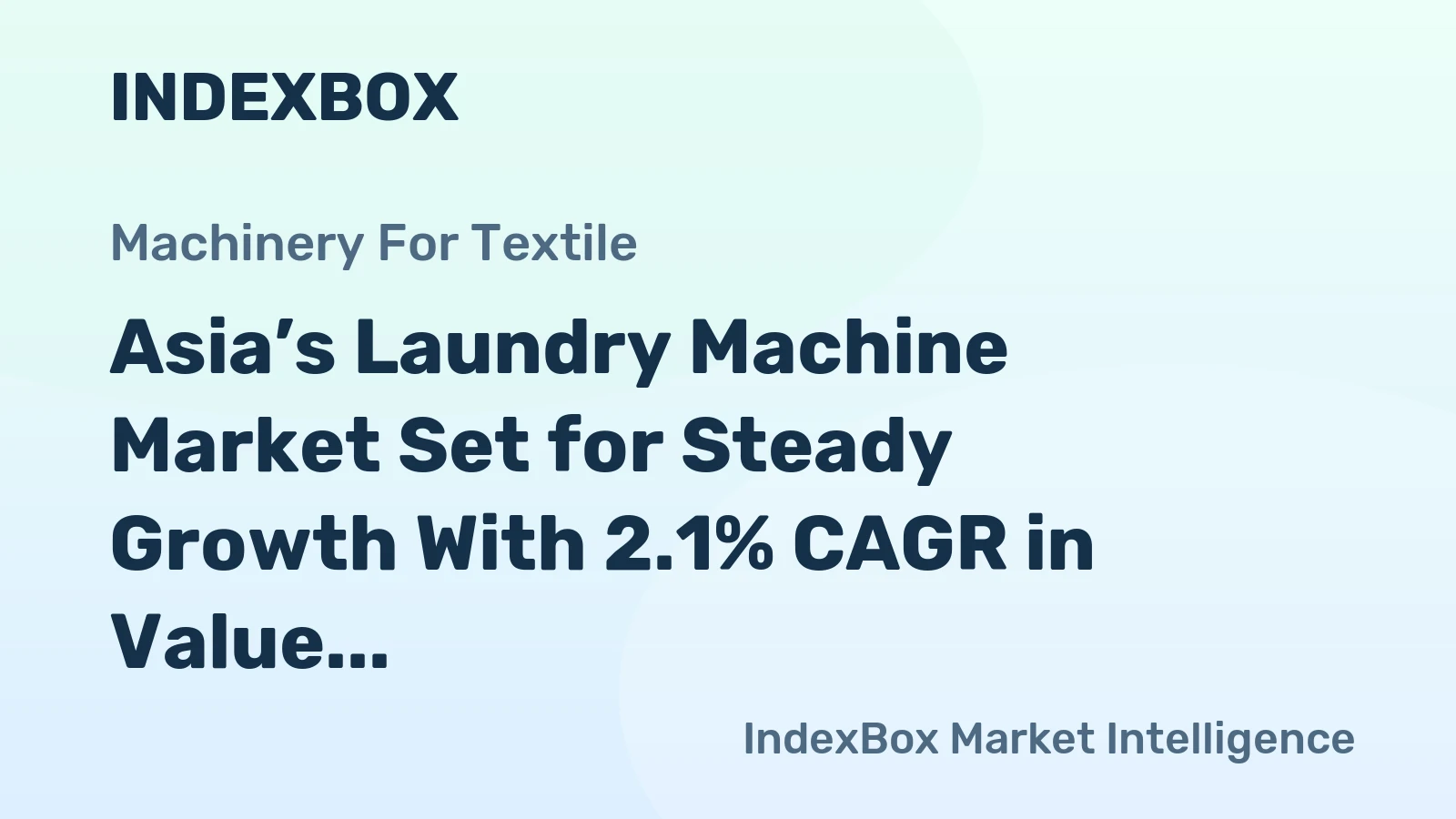 Asia’s Laundry Machine Market Set for Steady Growth With 2.1% CAGR in Value