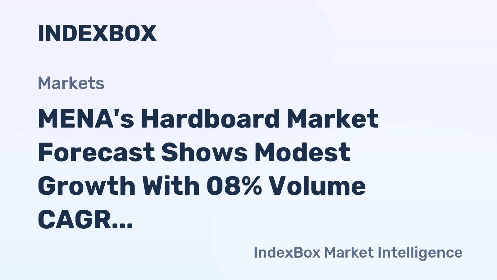 MENA's Hardboard Market Forecast Shows Modest Growth With 08% Volume CAGR