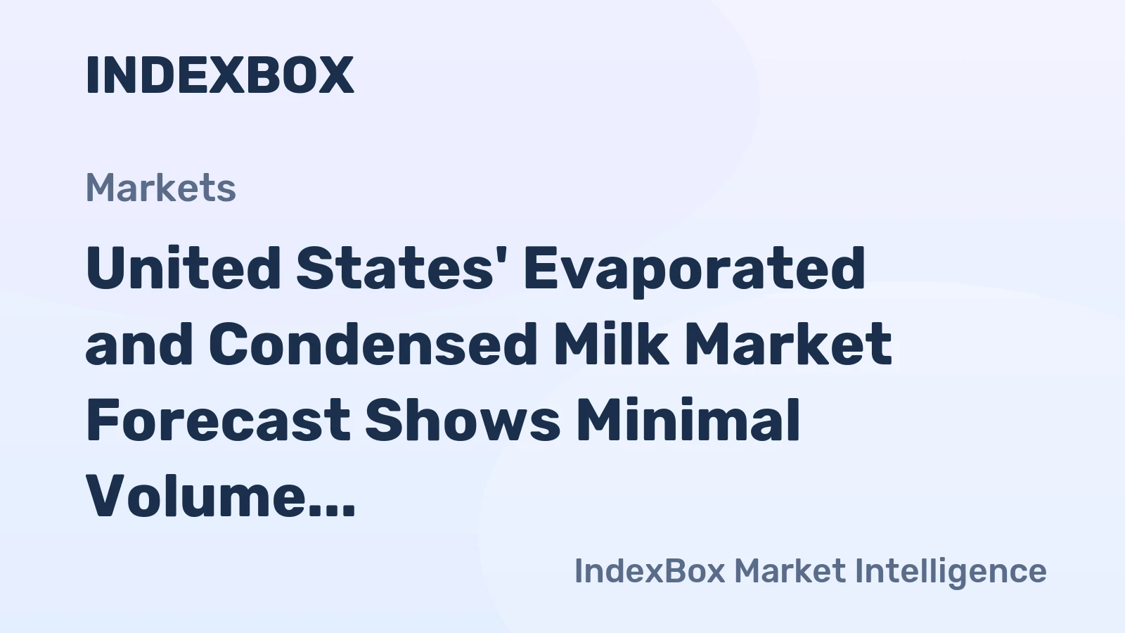 United States' Evaporated and Condensed Milk Market Forecast Shows Minimal Volume Growth at 0.1% CAGR Through 2035