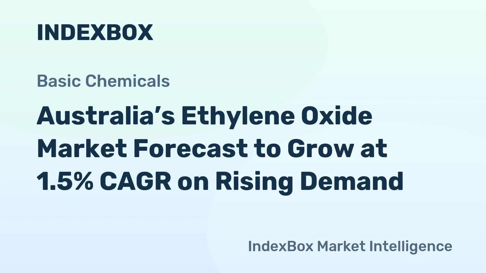 Australia’s Ethylene Oxide Market Forecast to Grow at 1.5% CAGR on Rising Demand