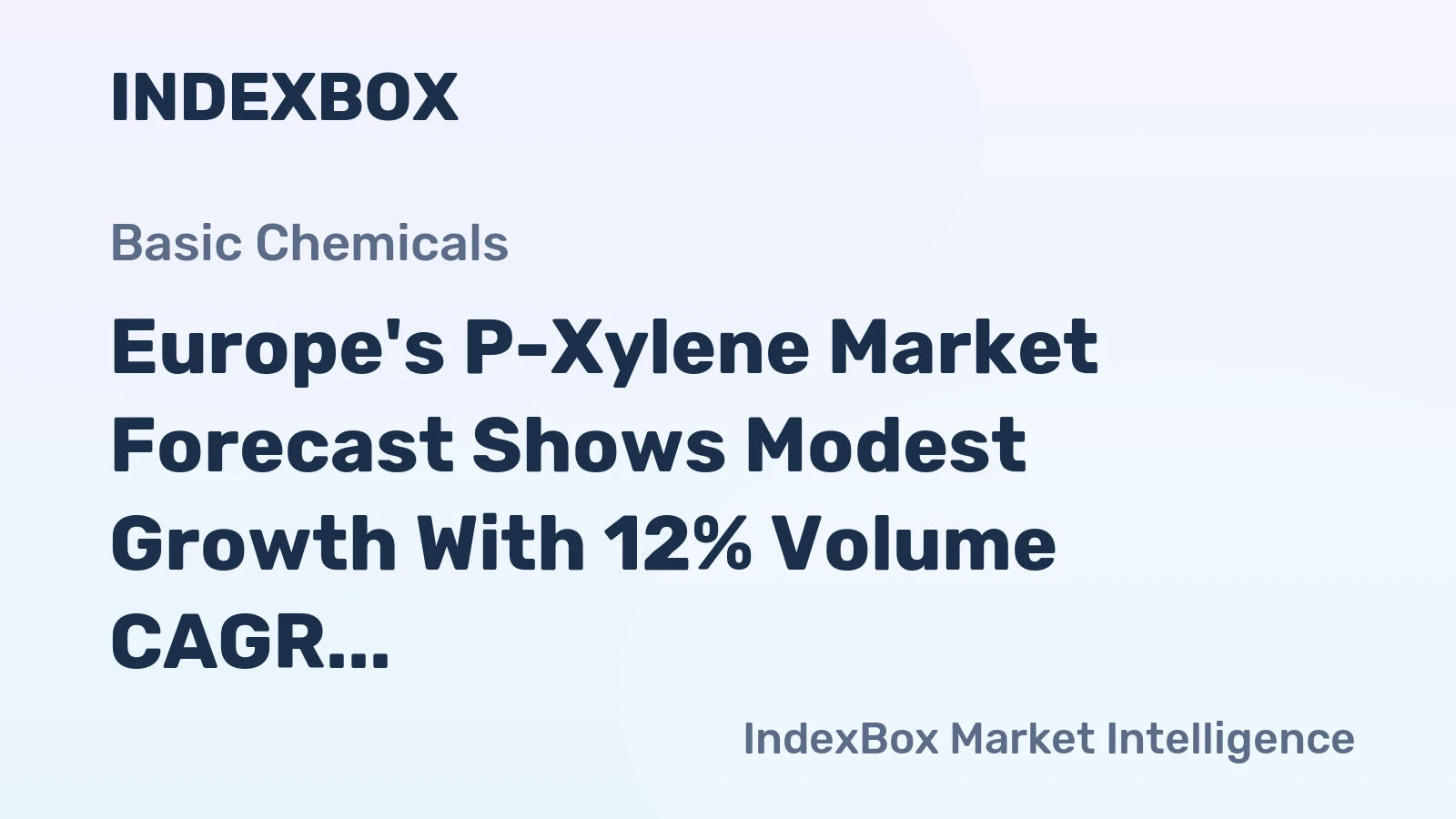 Europe's P-Xylene Market Forecast Shows Modest Growth With 12% Volume CAGR Through 2035