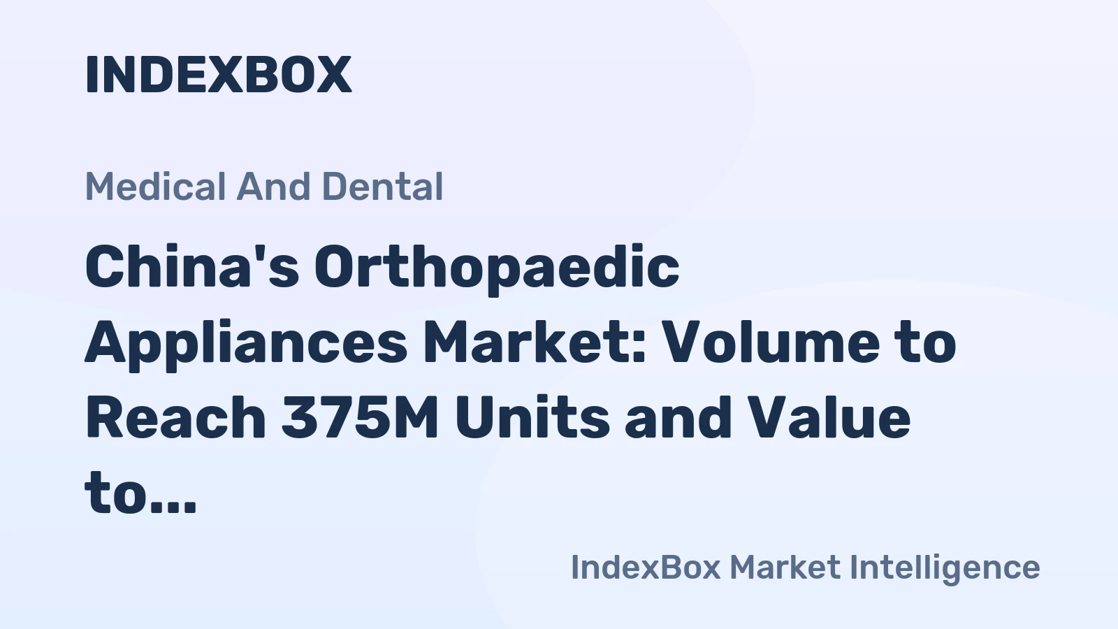 China's Orthopaedic Appliances Market: Volume to Reach 375M Units and Value to Hit $4.7B by 2035