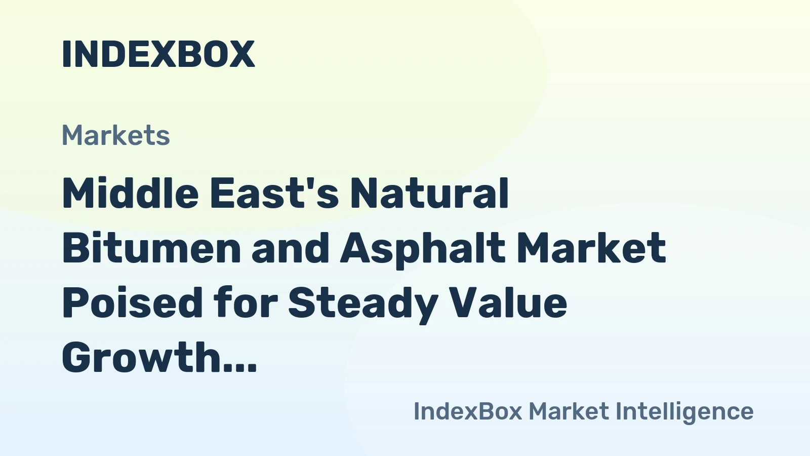 Middle East's Natural Bitumen and Asphalt Market Poised for Steady Value Growth With 1.9% CAGR Through 2035