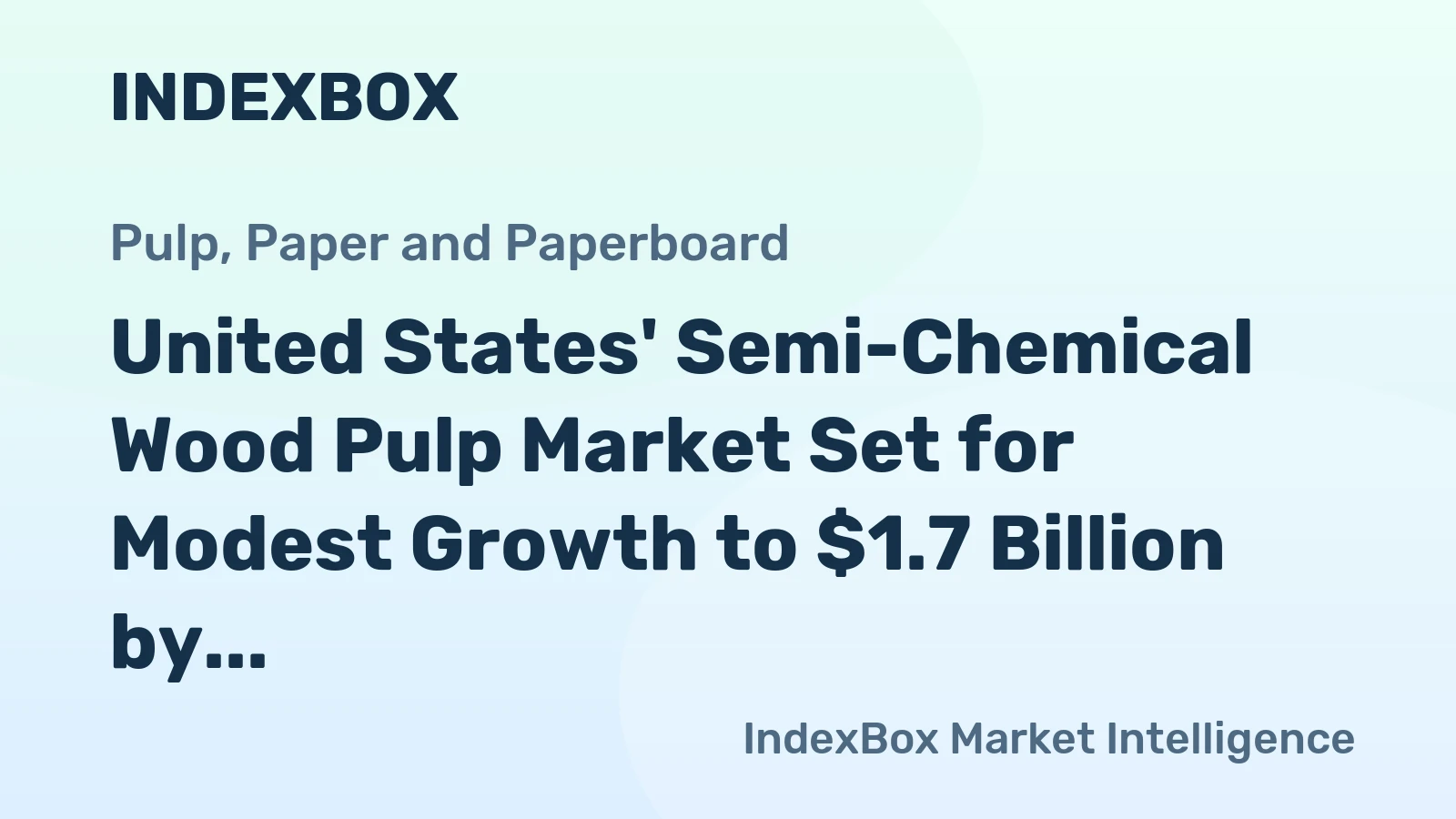 United States' Semi-Chemical Wood Pulp Market Set for Modest Growth to $1.7 Billion by 2035