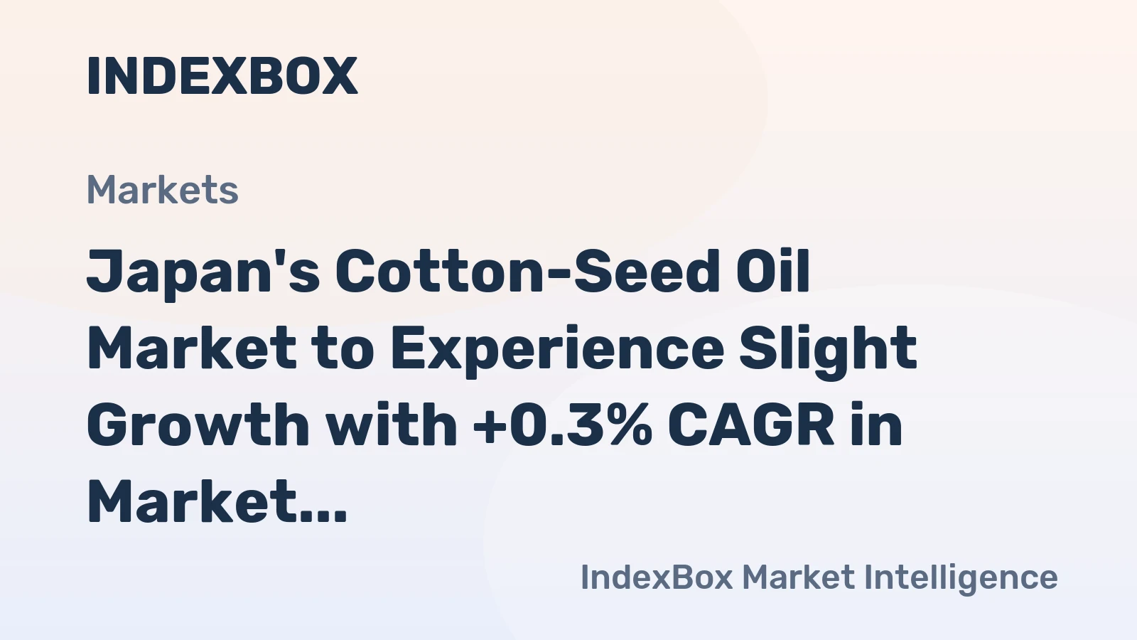 Japan's Cotton-Seed Oil Market to Experience Slight Growth with +0.3% CAGR in Market Volume