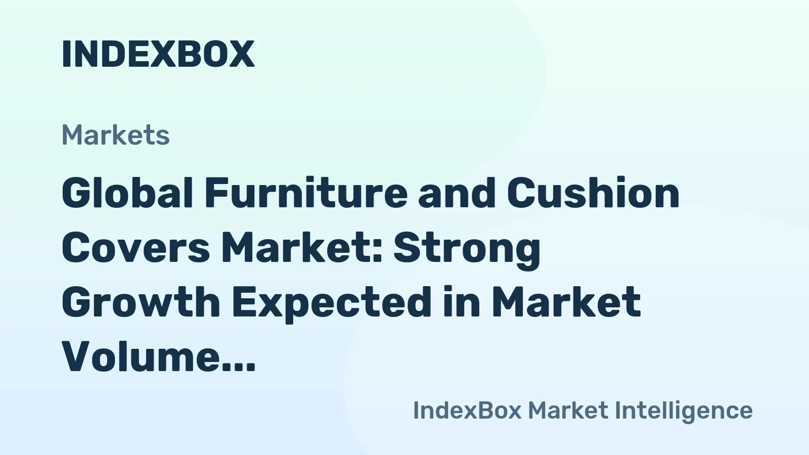 Global Furniture and Cushion Covers Market: Strong Growth Expected in Market Volume and Value