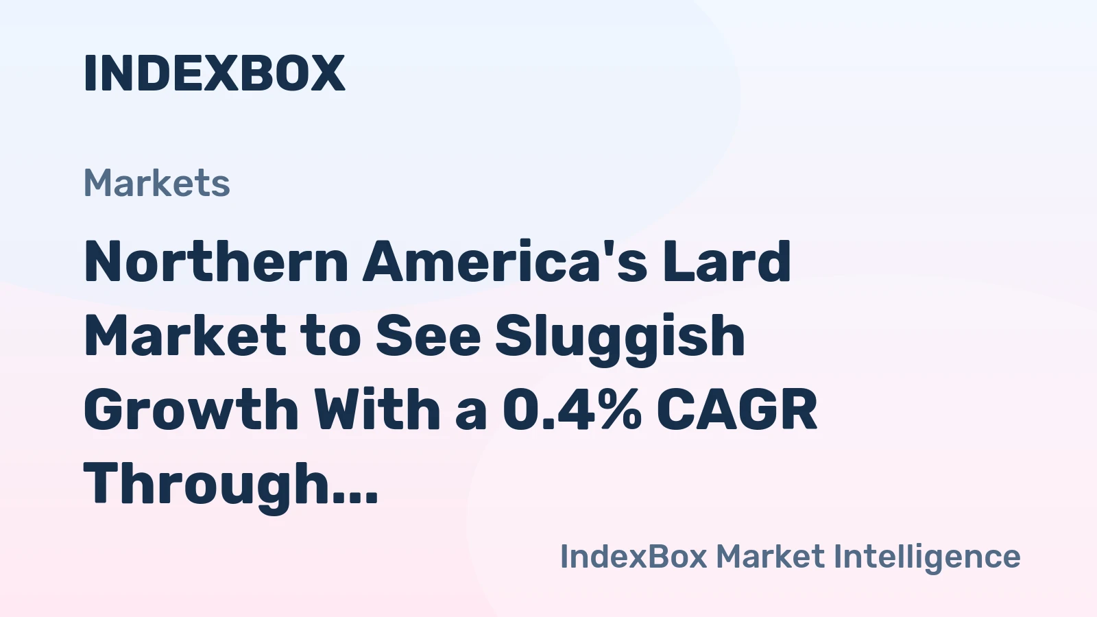 Northern America's Lard Market to See Sluggish Growth With a 0.4% CAGR Through 2035