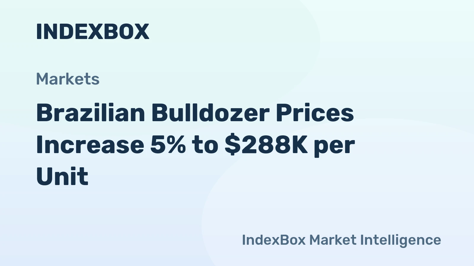 Brazilian Bulldozer Prices Increase 5% to $288K per Unit