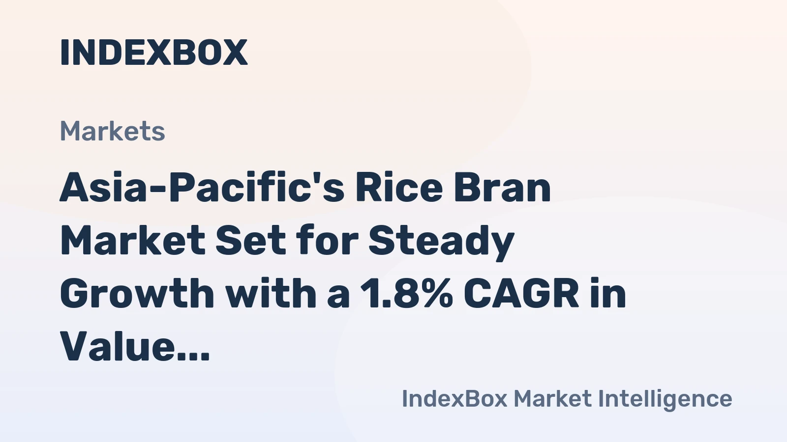 Asia-Pacific's Rice Bran Market Set for Steady Growth with a 1.8% CAGR in Value