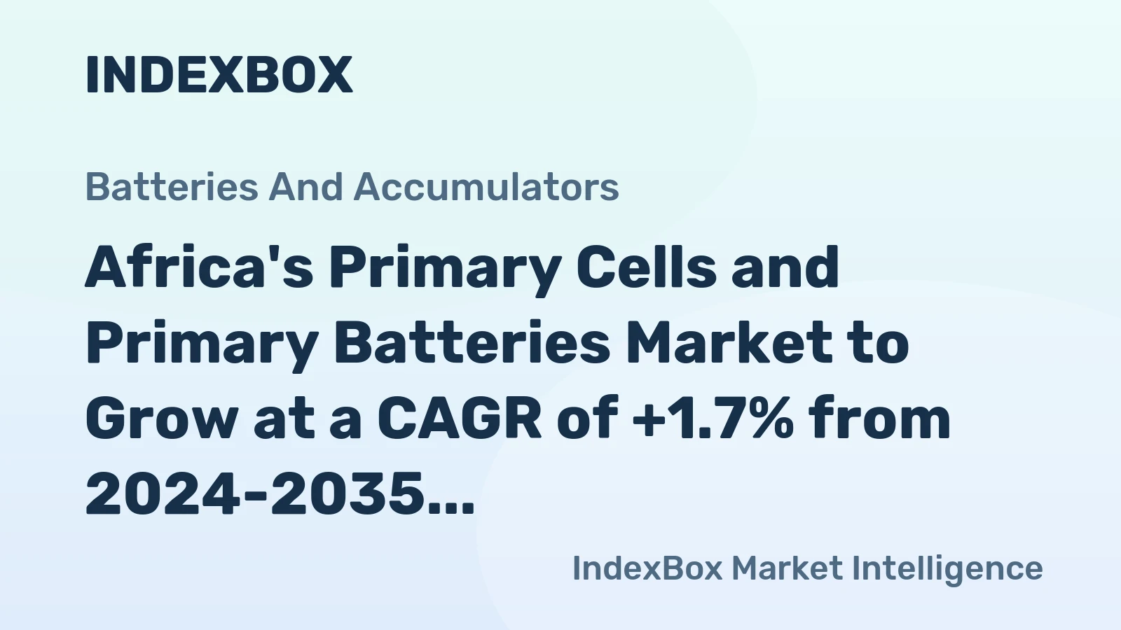 Africa's Primary Cells and Primary Batteries Market to Grow at a CAGR of +1.7% from 2024-2035, Reaching $1.1B